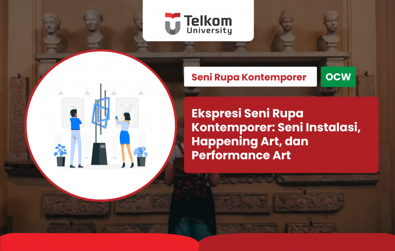 Ekspresi Seni Rupa Kontemporer: Seni Instalasi, Happening Art, dan ...