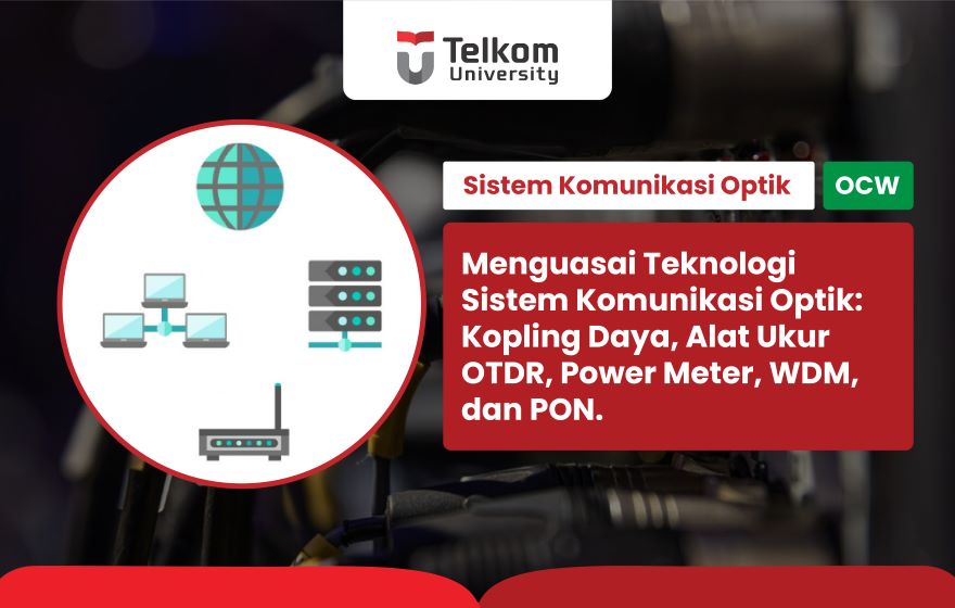 Menguasai Teknologi Sistem Komunikasi Optik: Kopling Daya, Alat Ukur OTDR, Power Meter, WDM, dan ...