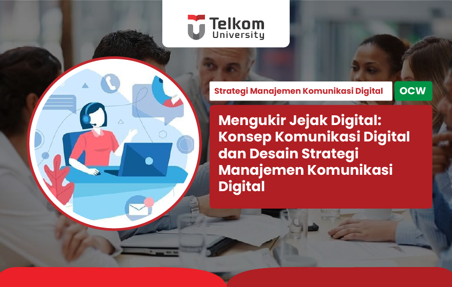 Mengukir Jejak Digital: Konsep Komunikasi Digital dan Desain Strategi Manajemen Komunikasi ...