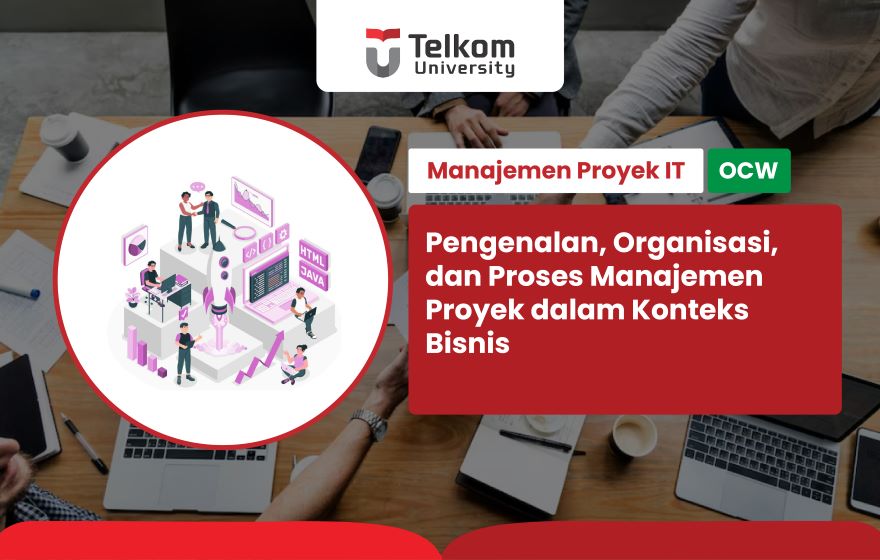 Manajemen Proyek IT: Pengenalan, Organisasi, dan Proses Manajemen Proyek dalam Konteks Bisnis ...